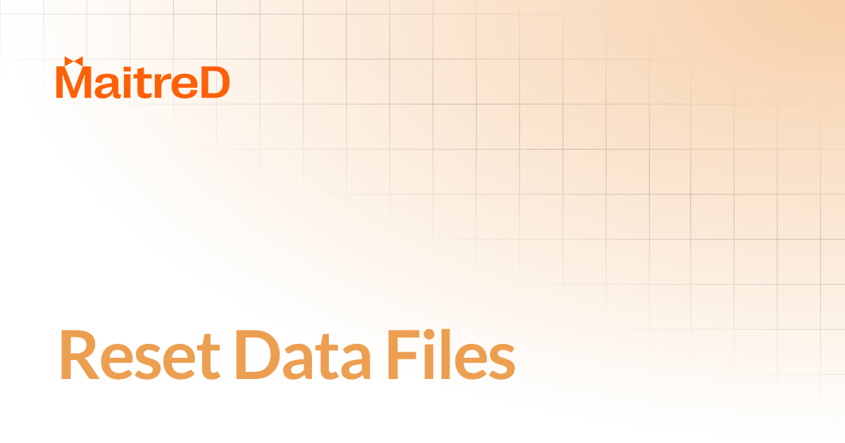 Reset Data Files | MD Documentation Center