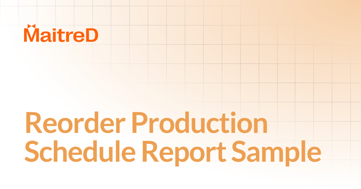 Reorder Production Schedule Report Sample | MD Documentation Center