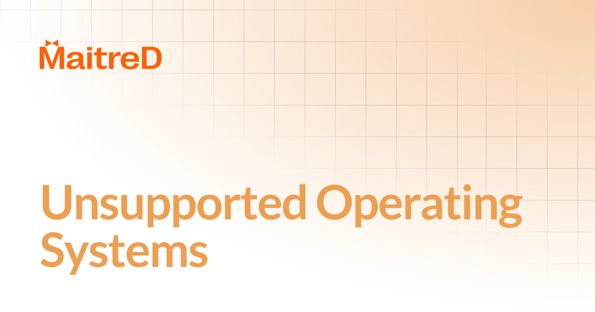 Unsupported Operating Systems | MD Documentation Center
