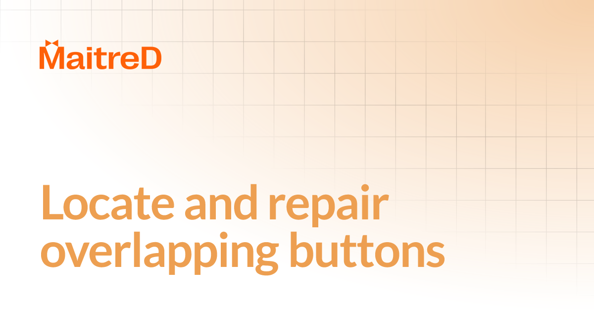 Locate and repair overlapping buttons | MD Documentation Center
