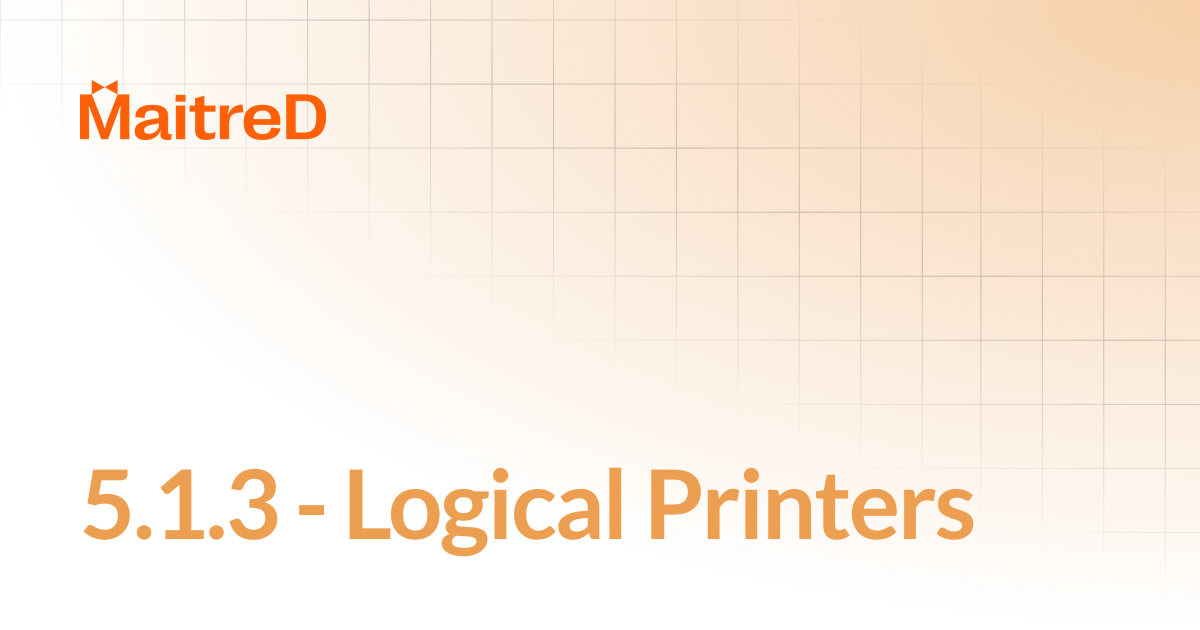 5.1.3 - Logical Printers | MD Documentation Center