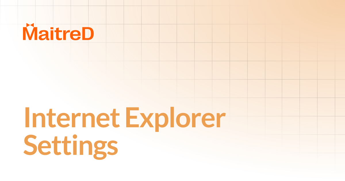 Internet Explorer Settings | MD Documentation Center