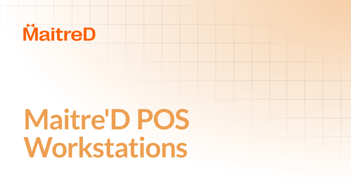 Maitre'D POS Workstations | MD Documentation Center